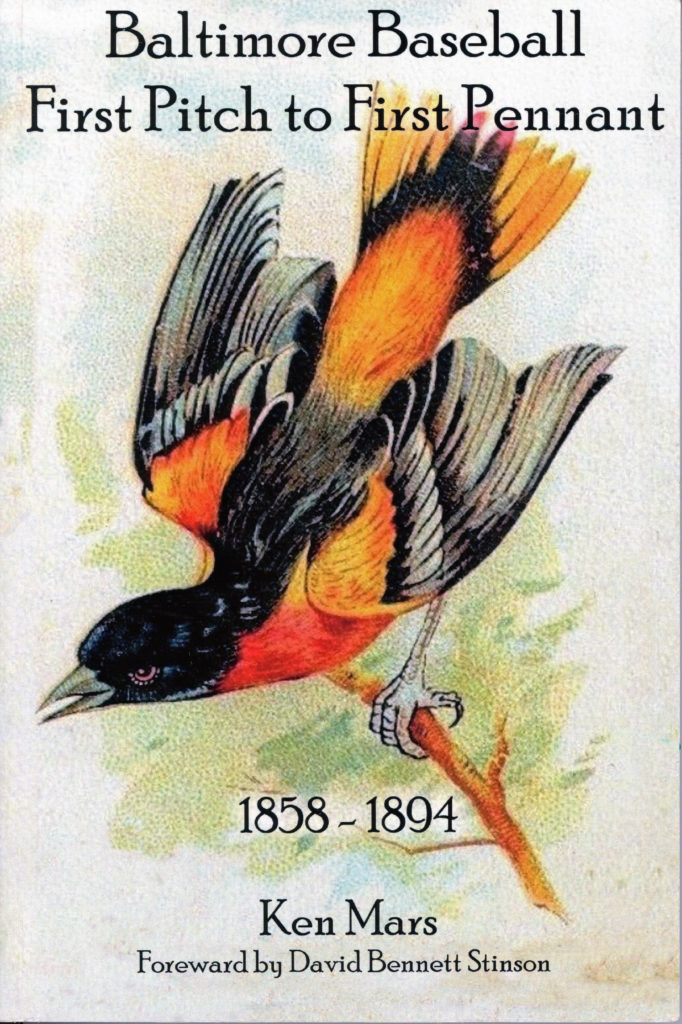 Ken Mars and Early Baltimore Baseball History - David B. Stinson Author